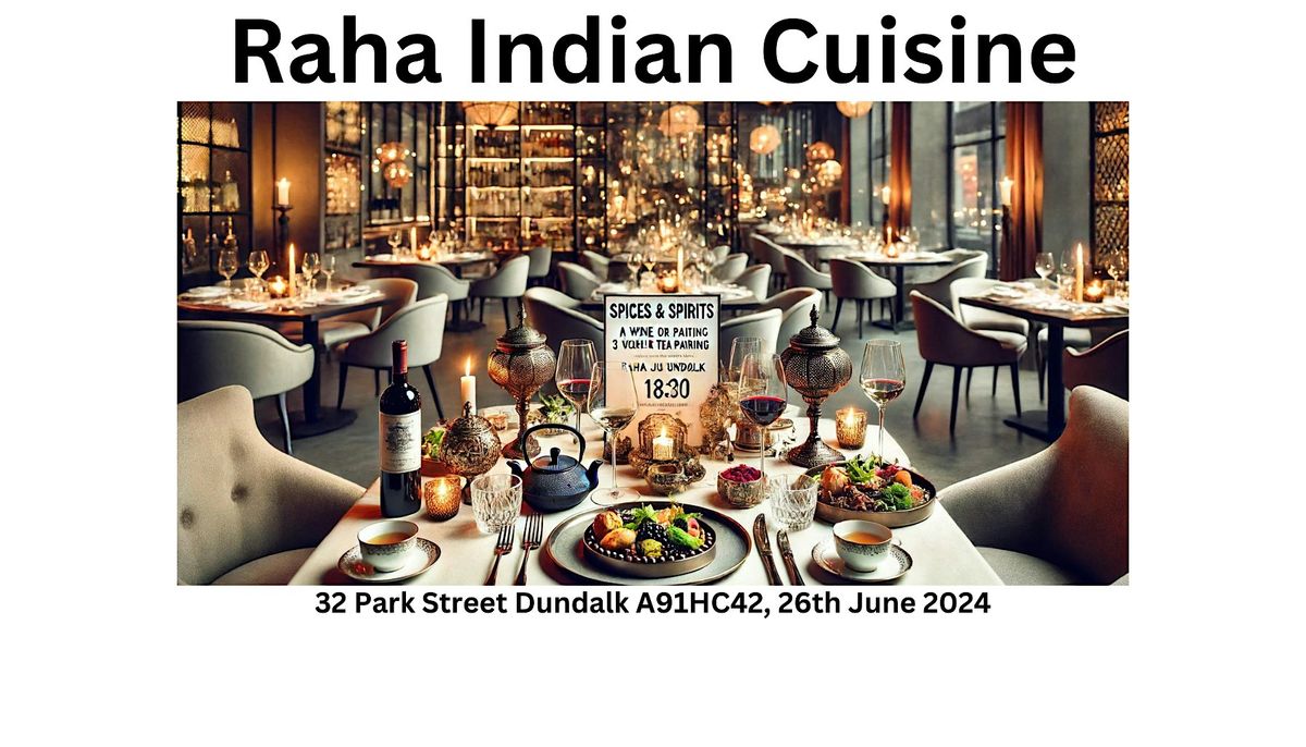 Spices & Spirits: A Wine or Tea Pairing 3 Course Dinner at RAHA Dundalk ...