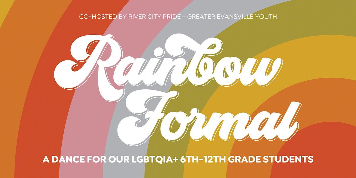 Rainbow Formal | 2227 W Michigan St, Evansville, IN | April 1, 2023