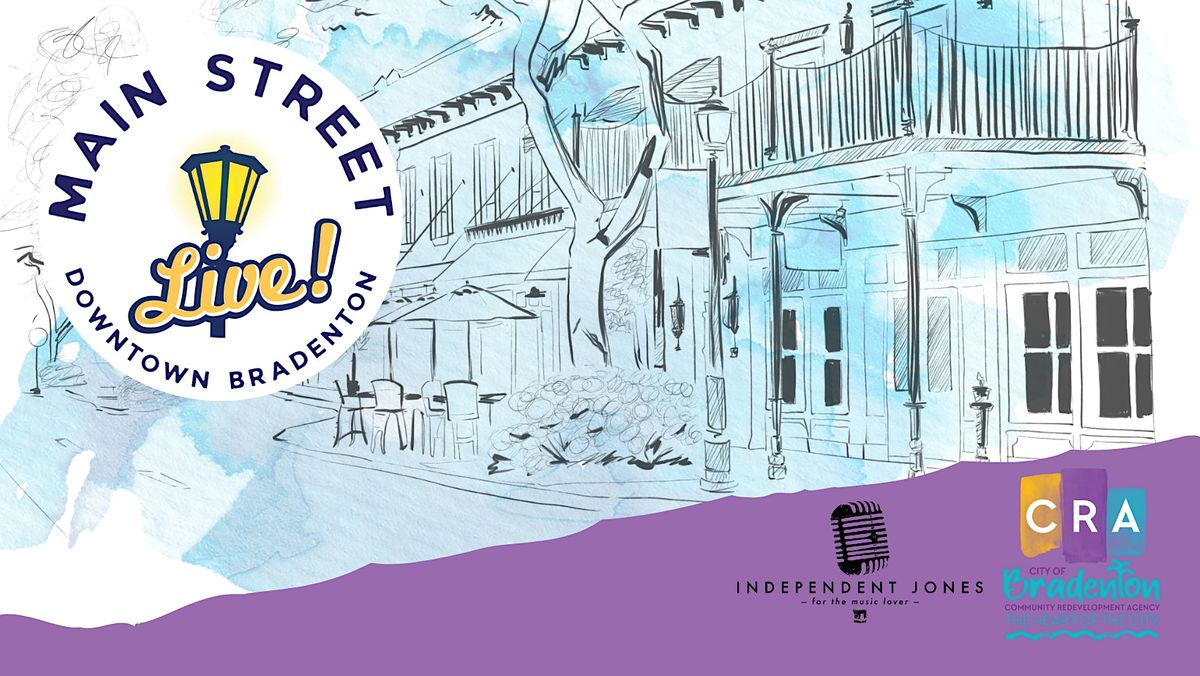 Main Street Live RETURNS to Old Main Street! | Main Street, Bradenton ...