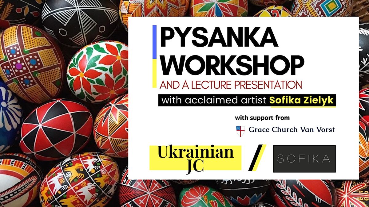 Pysanka Workshop and a Lecture Presentation with Sofika Zielyk. | Grace ...