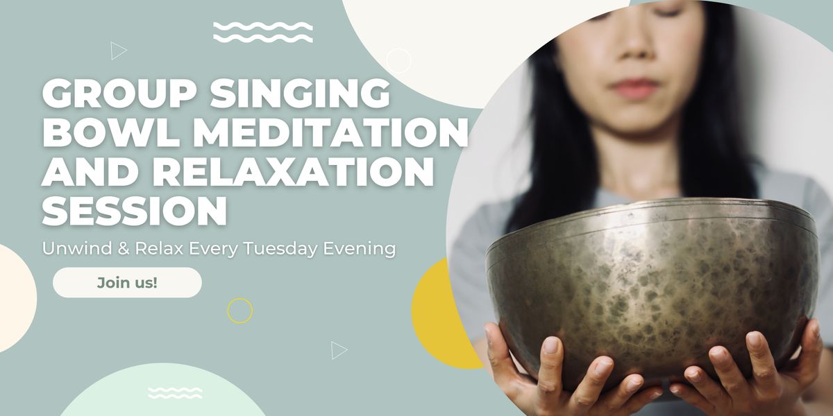 Group Singing Bowl Meditation & Relaxation Session at room 703, 66 ...