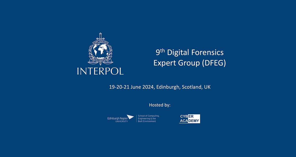 INTERPOL Digital Forensics Expert Group (DFEG2024) at Edinburgh Napier ...