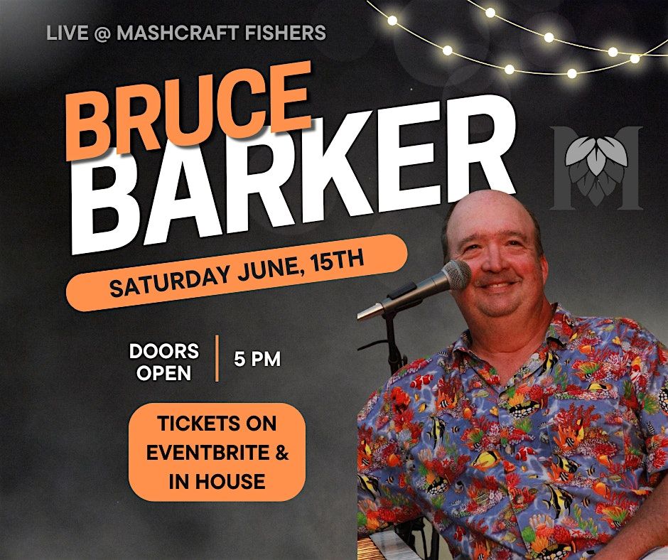 Bruce Barker Live @ MashCraft | MashCraft Fishers | June 15, 2024
