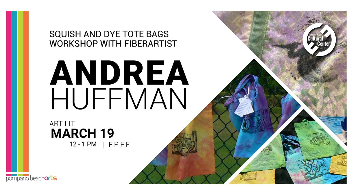 Squish and Dye Tote Bags Workshop with Fiber Artist Andrea Huffman at ...