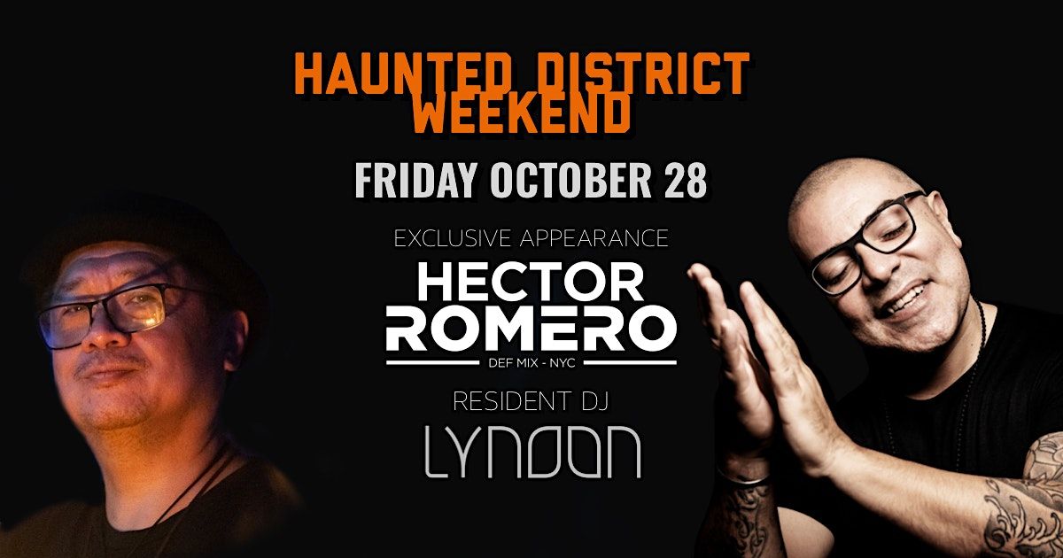 Haunted District with Hector Romero and Lyndon UY at District Lounge ...