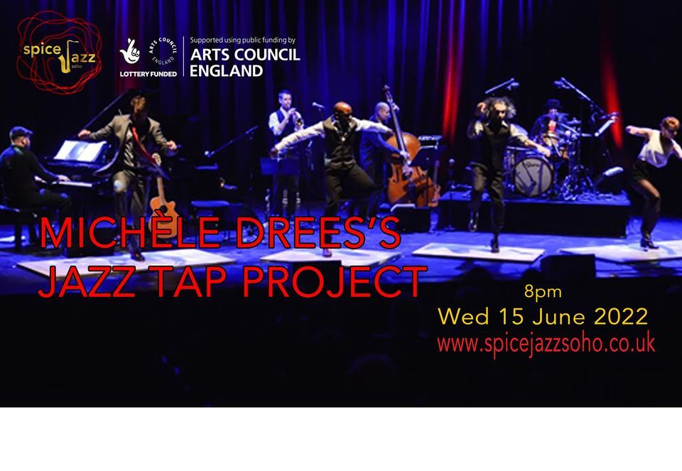 MICHELE DREES JAZZ TAP PROJECT | SpiceJazz Soho, London, EN | June 15, 2022