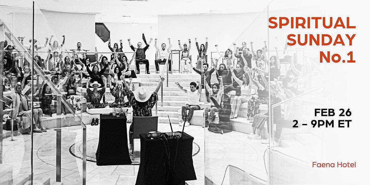 Spiritual Sunday | Faena Forum, Miami Beach, FL | February 26, 2023