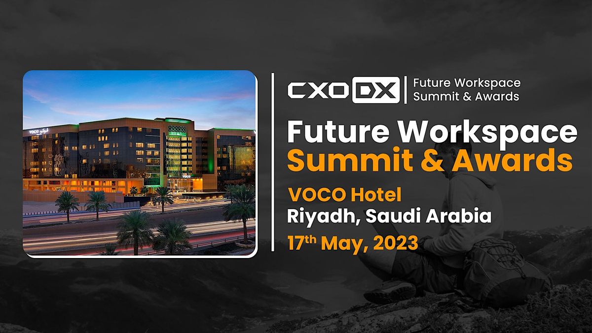 Future Workspace Summit & Awards, Riyadh | voco Riyadh, an IHG Hotel ...