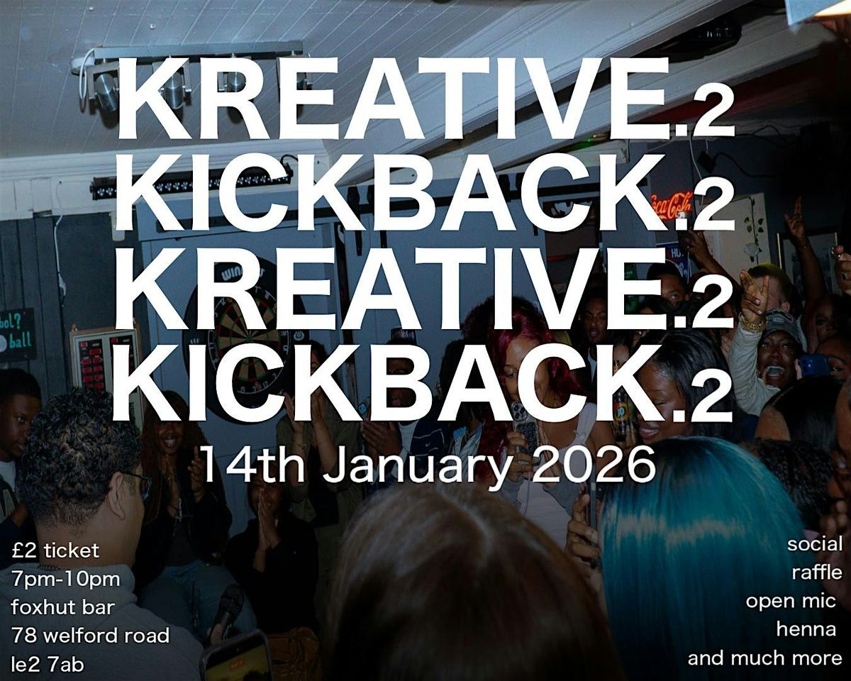 KREATIVE KICKBACK V2 at FOXHUT BAR & KITCHEN, Leicester on 23rd January ...