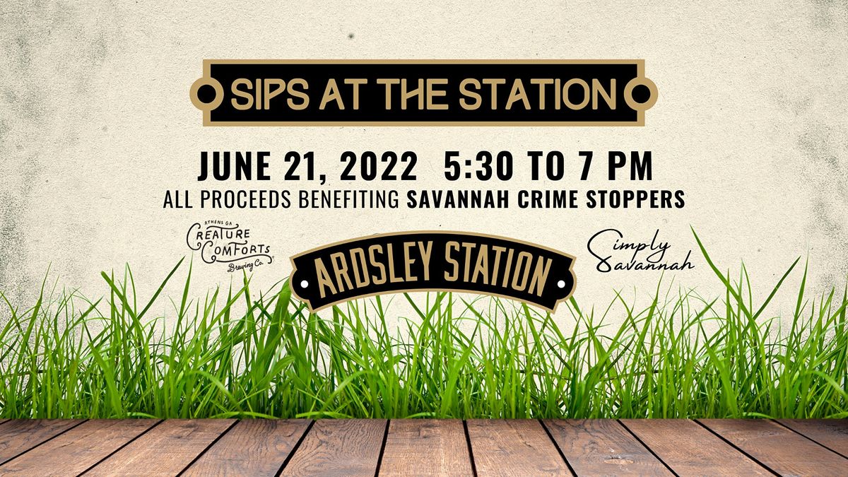 Sips at The Station | Ardsley Station, Savannah, GA | July 19, 2022