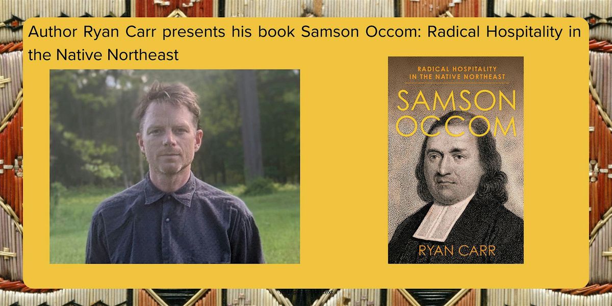 Samson Occom: Radical Hospitality in the Native Northeast at East Hampton Library on 7th June, 2024