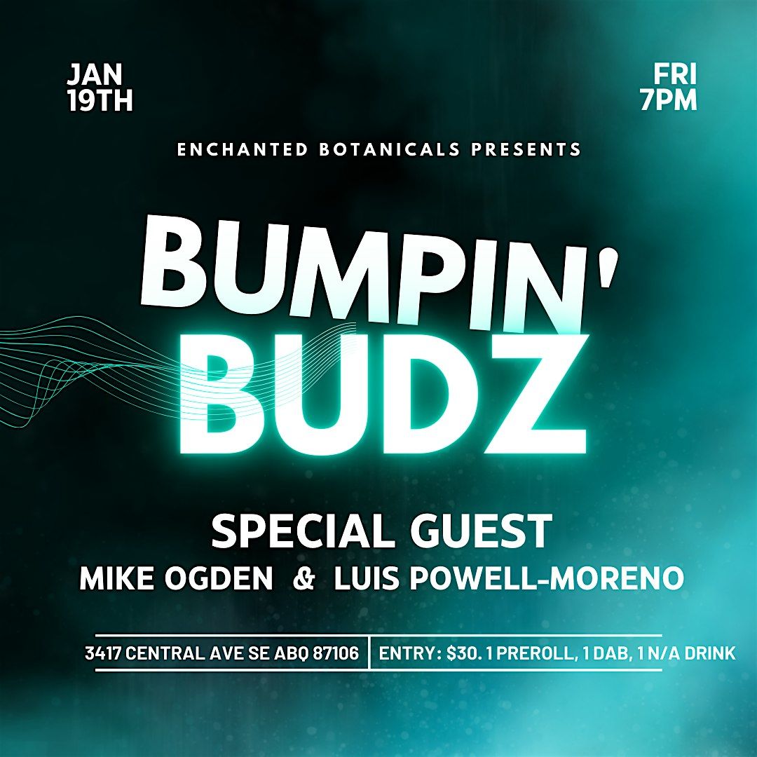 Bumpin Budz | Enchanted Botanicals Cannabis Consumption Lounge ...