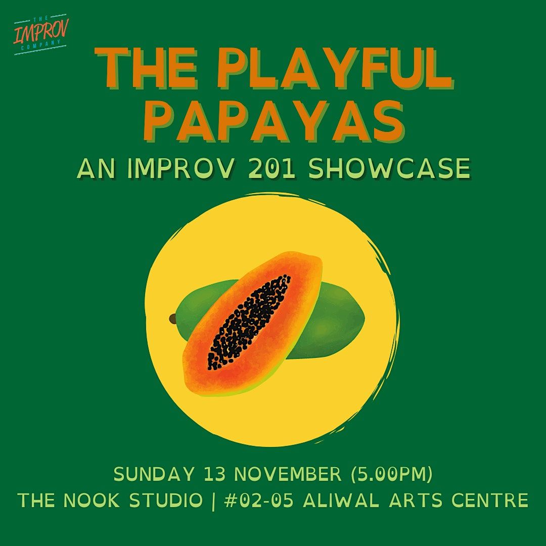 IMPROV 201 GRAD. SHOWCASE by THE PLAYFUL PAPAYAS at The Nook Studio ...