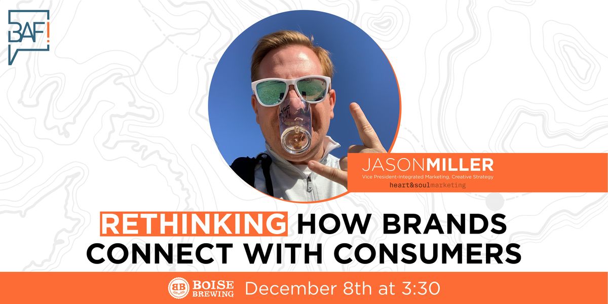 Rethinking How Brands Connect with Consumers | Boise Brewing | December ...
