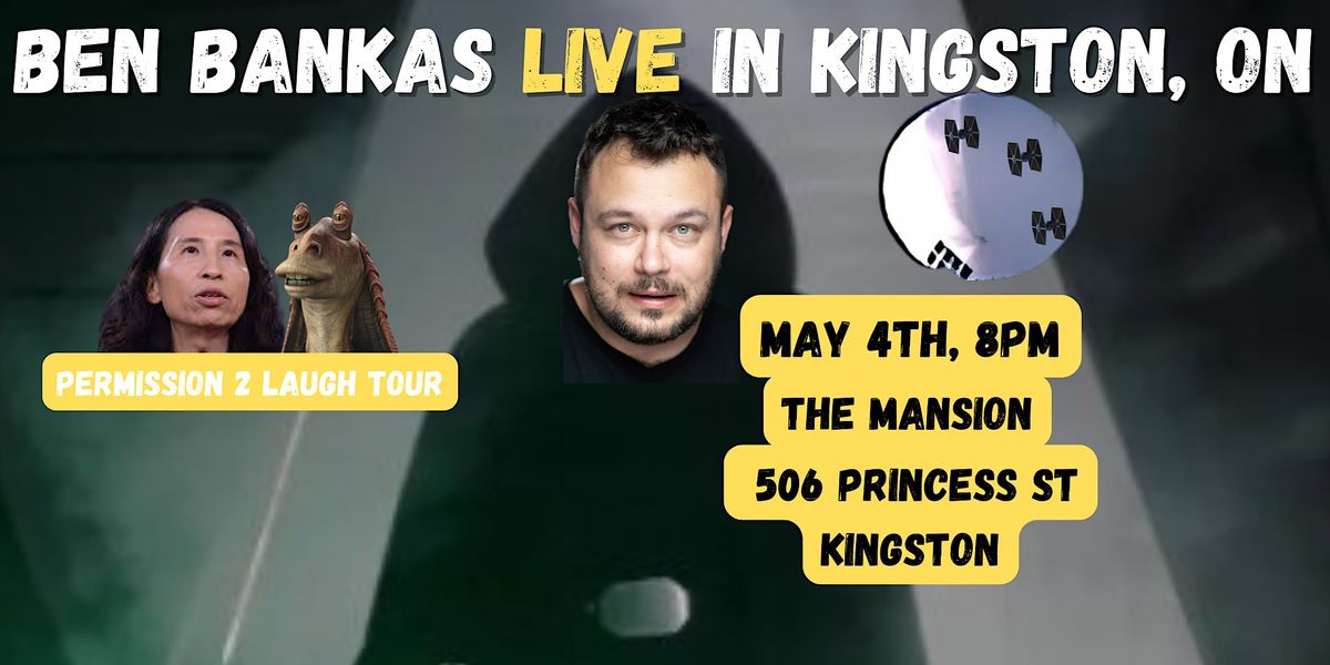 Ben Bankas Live in Kingston, ON | Permission 2 Laugh Tour | The Mansion ...
