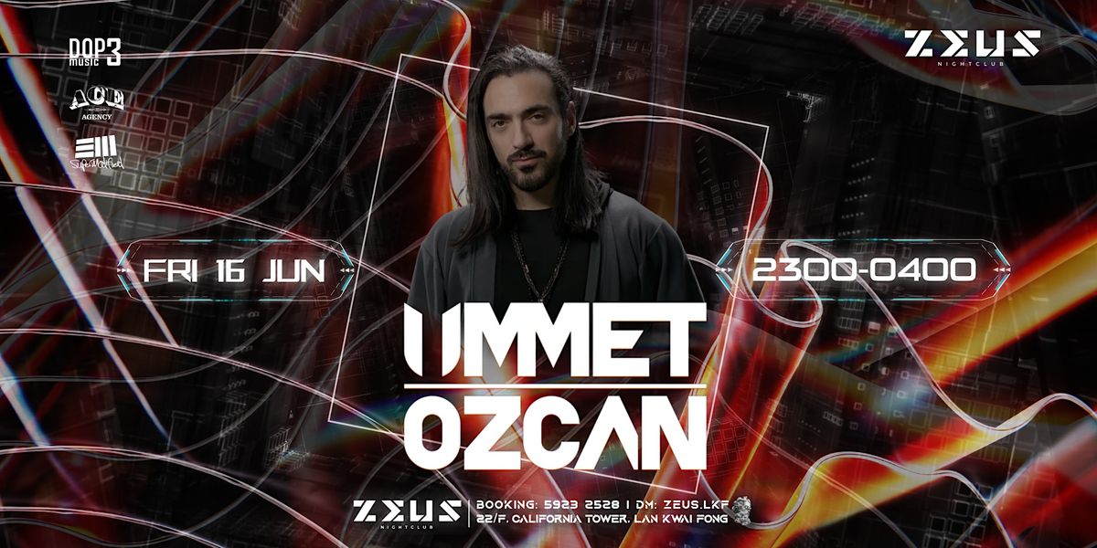 Zeus Presents: Ummet Ozcan at Zeus, Hong Kong on 16th June, 2023