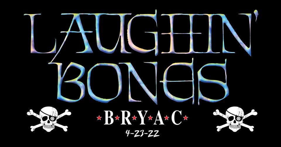 Laughin Bones at BRYAC | BRYAC Black Rock, Bridgeport, CT | April 23, 2022