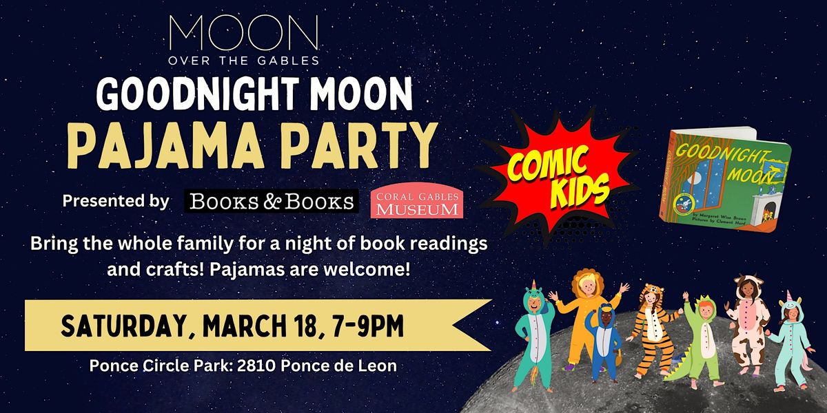 Goodnight Moon Pajama Party (Moon Over the Gables) | Ponce Circle Park ...