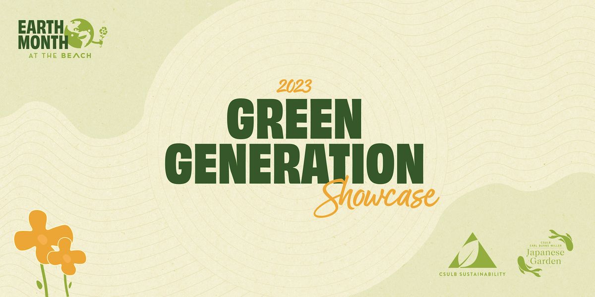 2023 Green Generation Showcase | Earl Burns Miller Japanese Garden, Long Beach, CA | April 20, 2023
