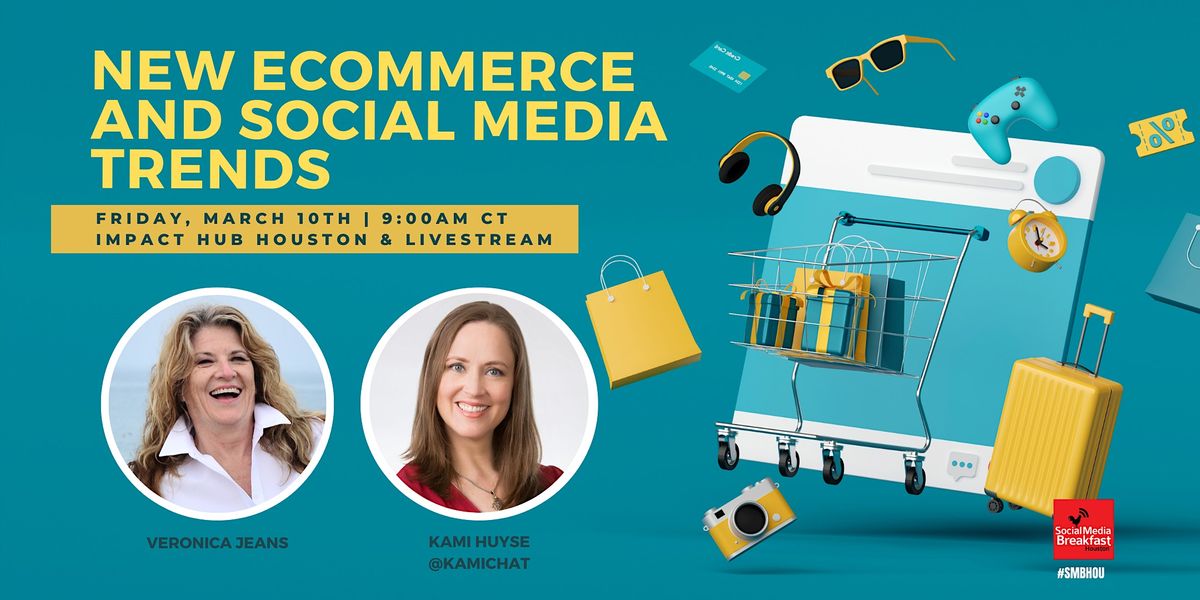 SMBHOU: New eCommerce and Social Media Trends | 1801 Main St, Houston ...