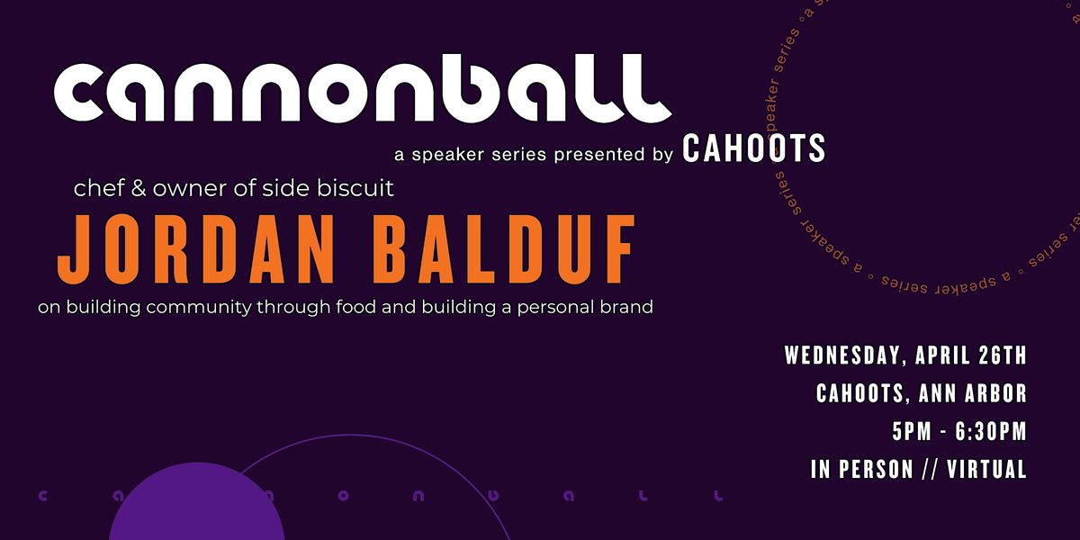 Cannonball: Talk with Chef Jordan Balduf | Cahoots, Ann Arbor, MI ...