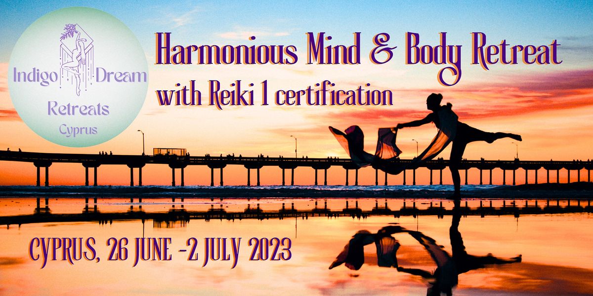 Harmonious Mind & Body 6-night Retreat in Cyprus, with Reiki1 ...