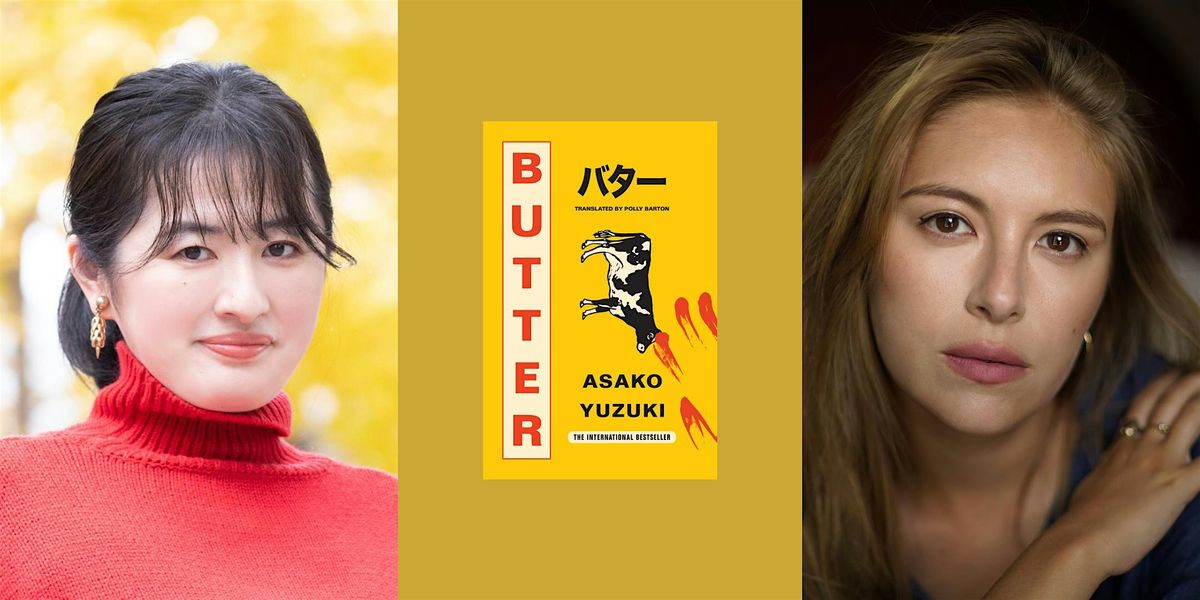 Butter: Asako Yuzuki in Conversation with Hanako Footman at Foyles ...