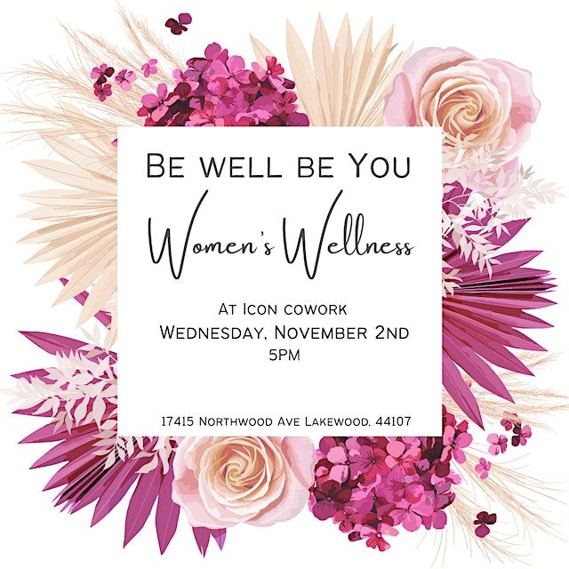 Be Well Be You | Icon Cowork, Lakewood, OH | November 2, 2022