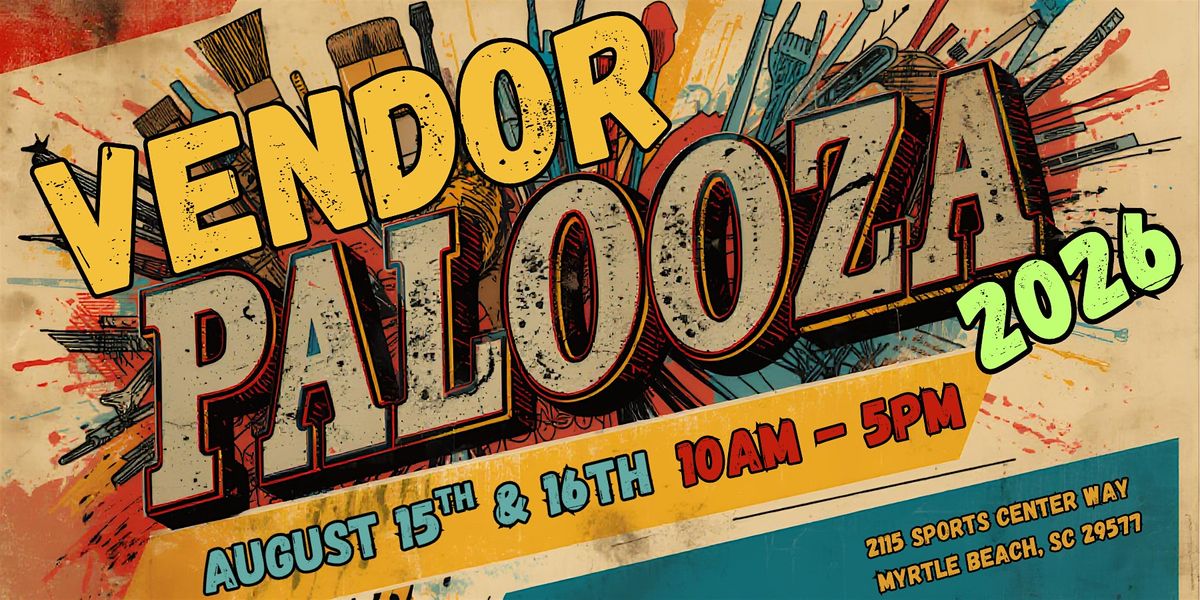 Vendor Palooza 2026 at Sports Center Way, Myrtle Beach on 15th August, 2026