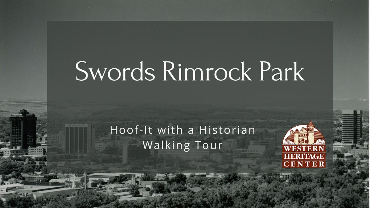 Swords Rimrock Park Hoof-It with a Historian Walking Tour at Swords ...