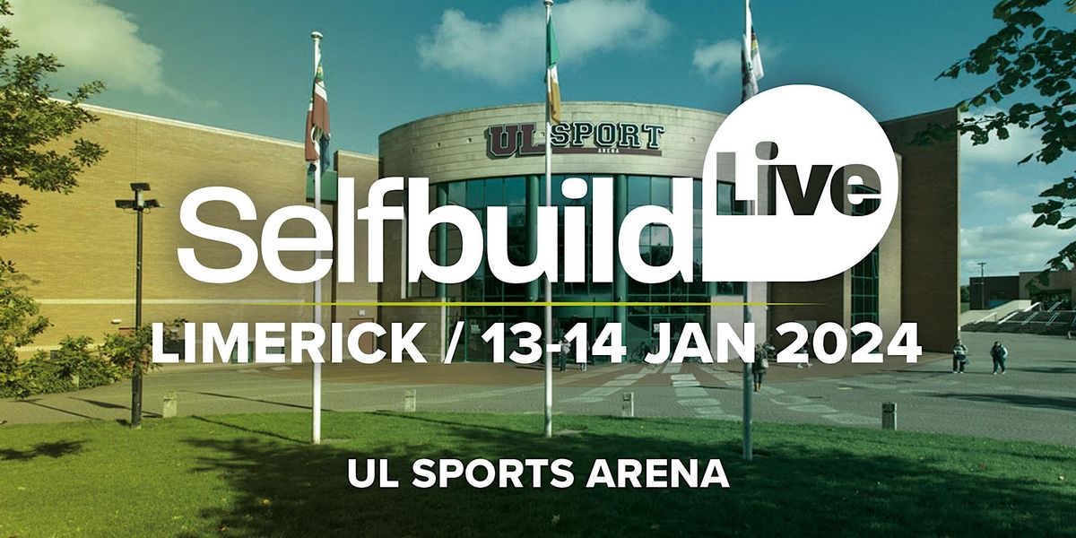 Selfbuild Live, Limerick 2024 at UL Sport Facilities, Limerick on 13th ...