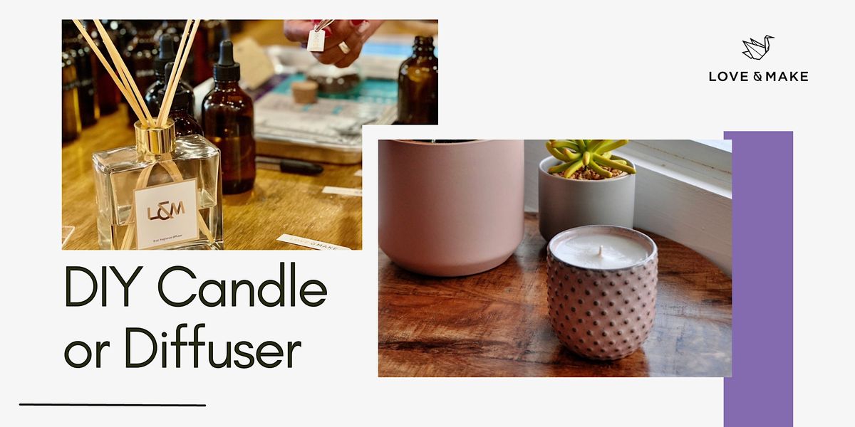 DIY Candle or Reed Diffuser for your Autumn Aroma | Love & Make D-I-Y Workshop, Houston, TX ...