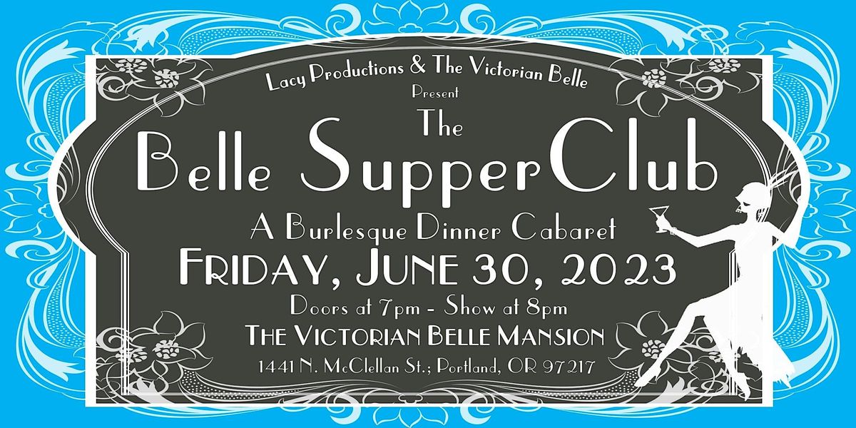 THE BELLE SUPPER CLUB: A Burlesque Dinner Cabaret at The Victorian ...
