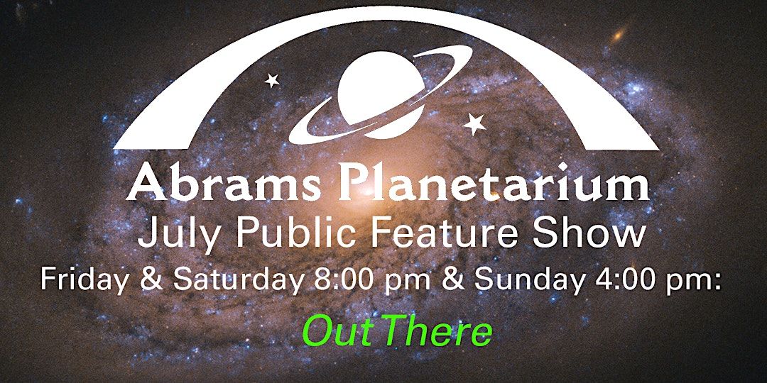 Abrams Planetarium July 2023 Public Feature Show at Abrams Planetarium ...