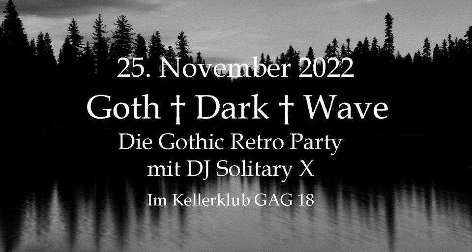 Goth Dark Wave - Die Gothic Retro Party | Kellerklub GAG 18 e.V ...