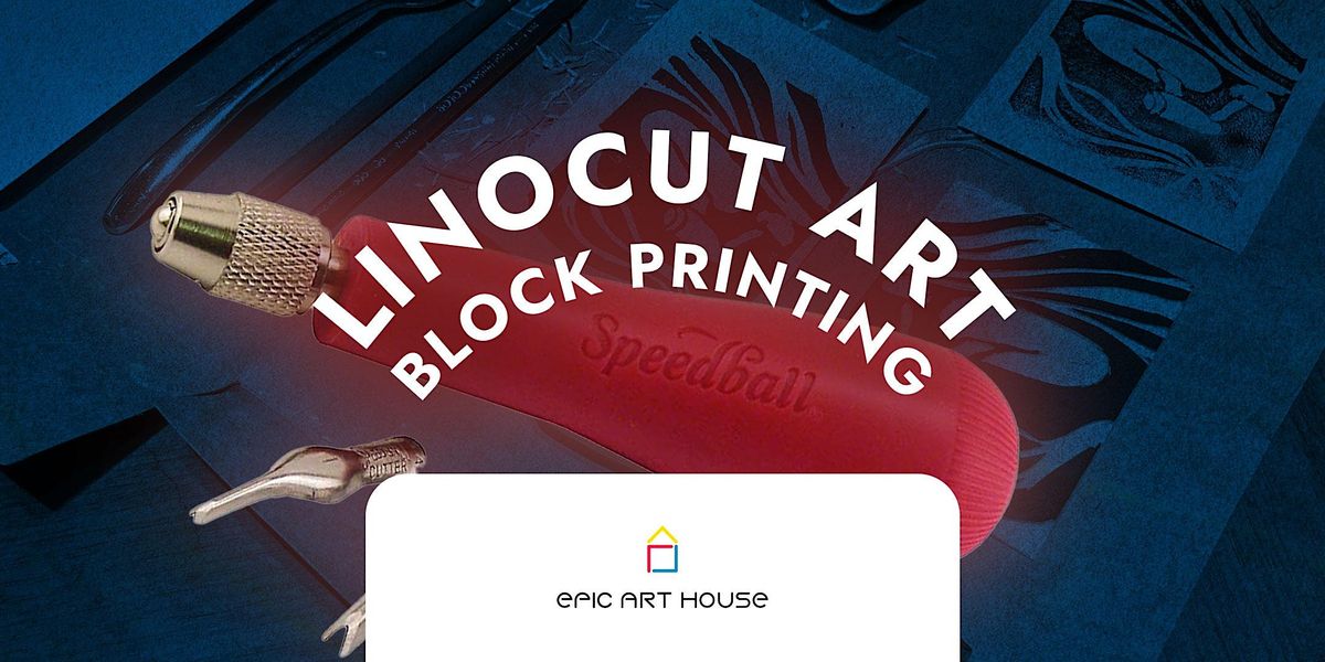 Linocut Block Printing for Beginners Class (June 23) at Epic Art House ...