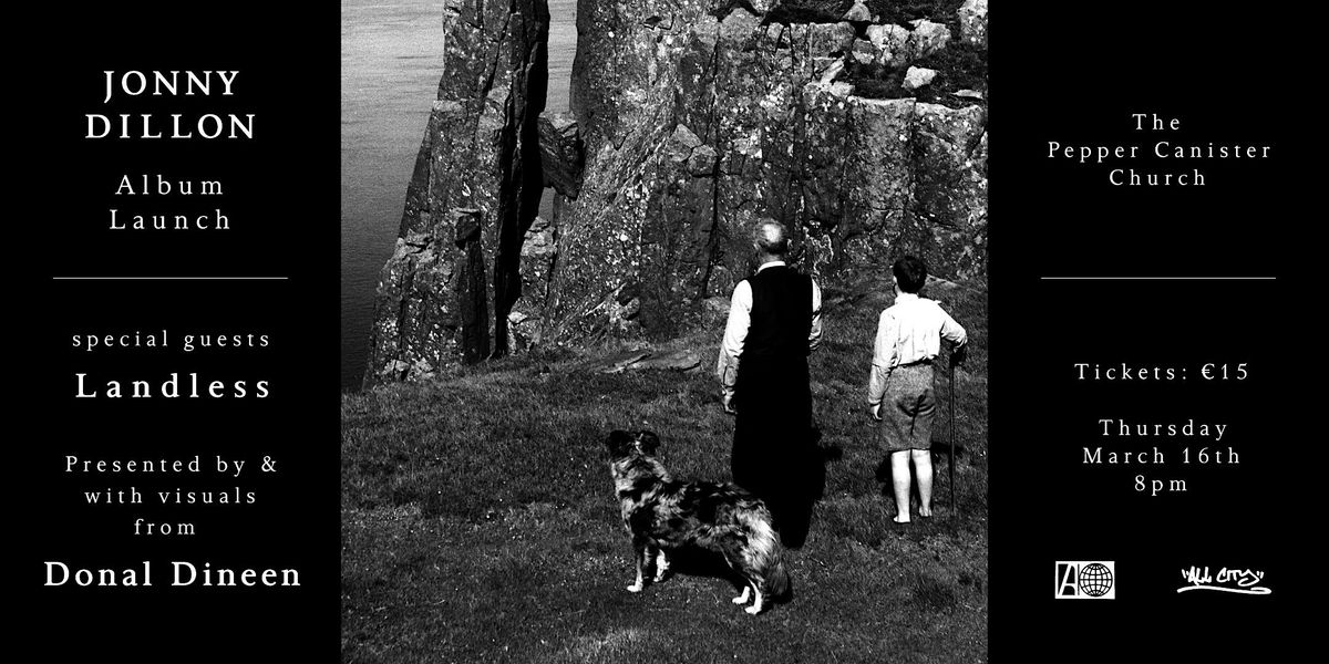 Jonny Dillon & Landless with Donal Dineen Thurs March 16th at Pepper ...