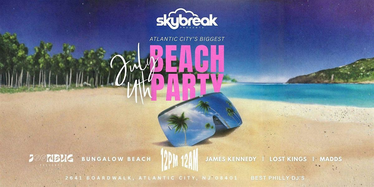 Atlantic City’s Biggest July 4th Beach Party at Bungalow Restaurant ...