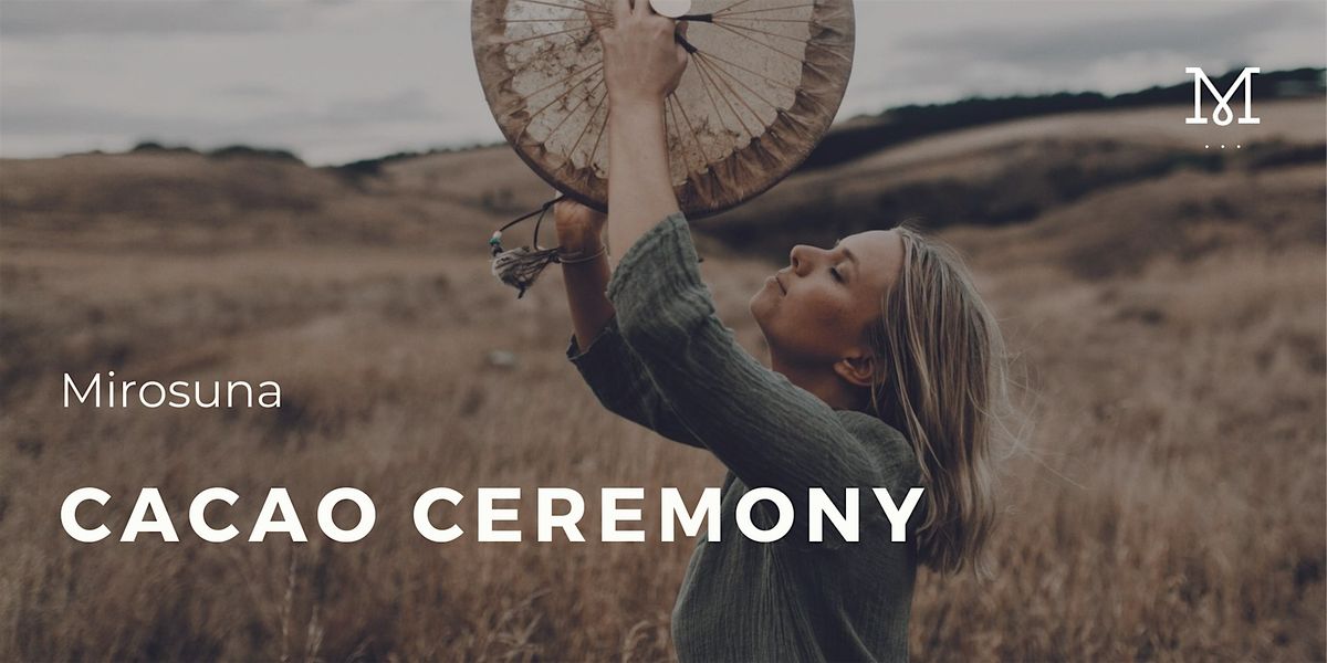 Cacao Ceremony at Mirosuna - Urban Meditation, Massage, Reiki ...