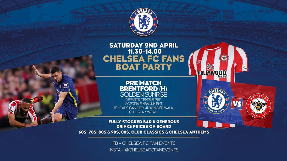Chelsea FC Fans Pre Match Boat Party - Brentford at Home at The Golden ...