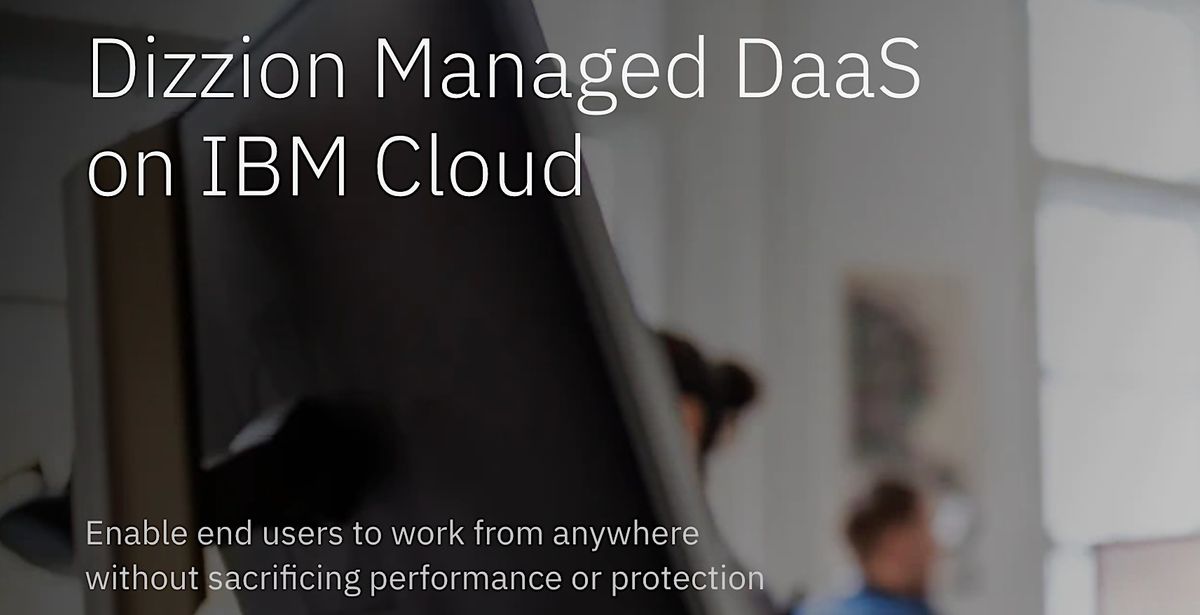 IBM Cloud with Dizzion creating a remote work Environment | ChoLon ...