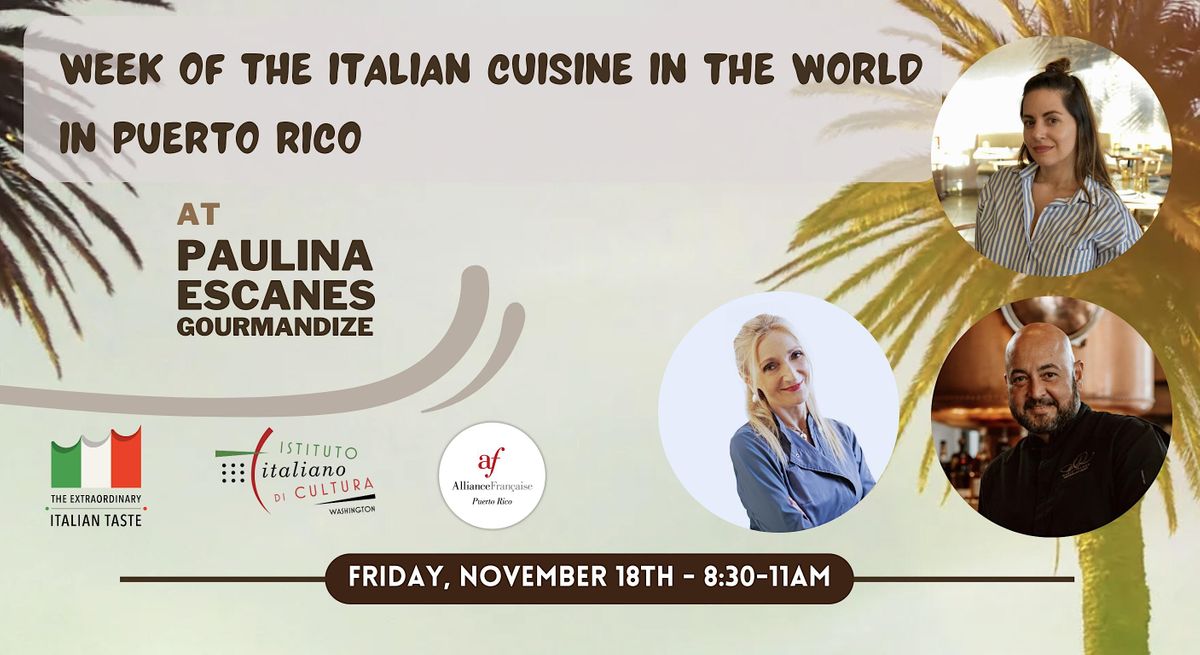 Week of the Italian Cuisine in the World in Puerto Rico at Paulina ...