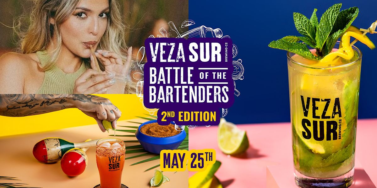 Battle of the Bartenders at VEZA SUR, 2nd edition at VEZA SUR Brewing ...