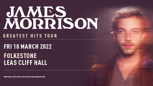 James Morrison - Greatest Hits Tour | Leas Cliff Hall Folkestone ...