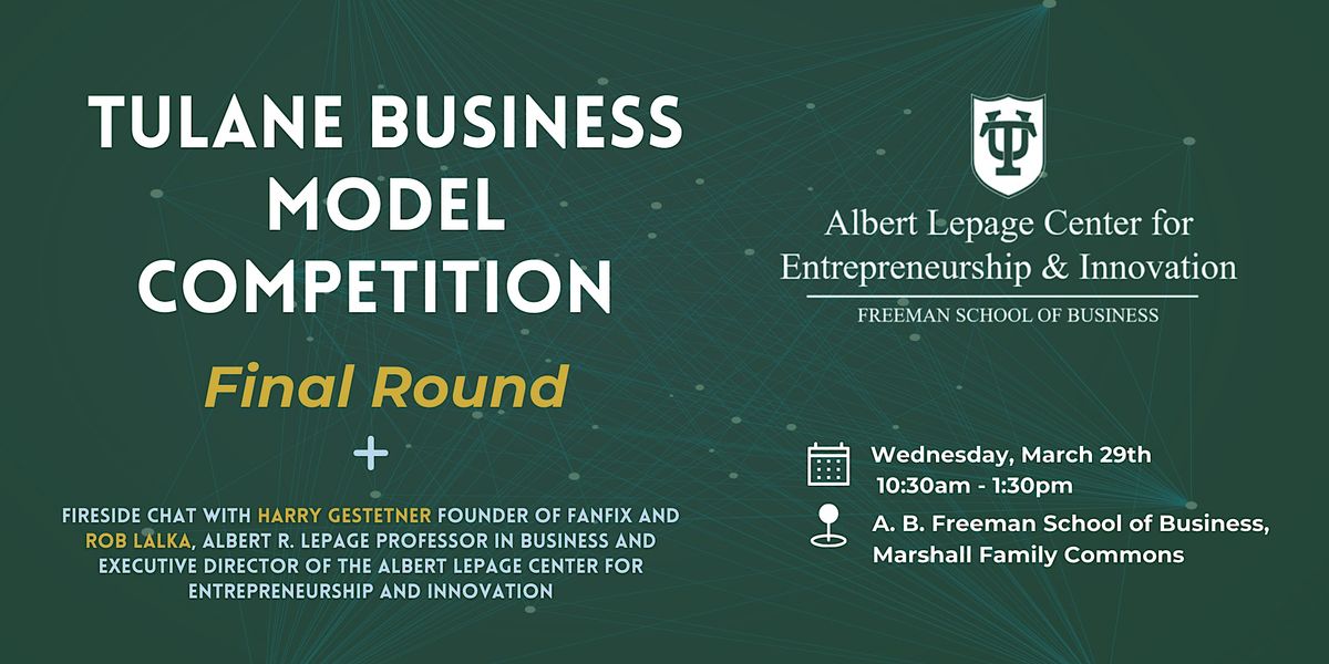 2023 Tulane Business Model Competition Final Round | A. B. Freeman ...