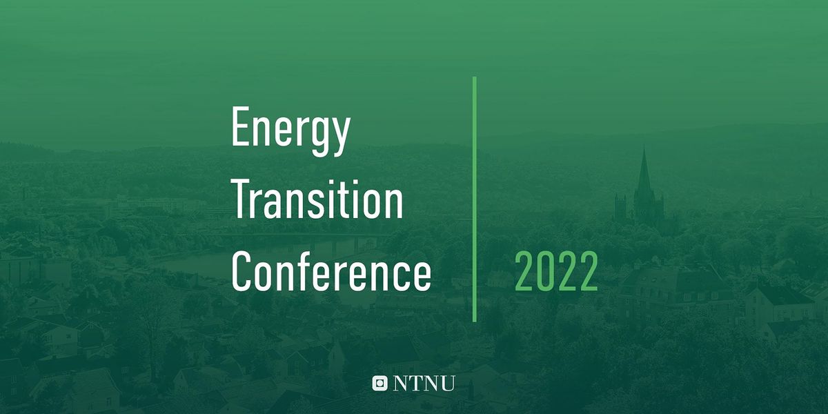 NTNU Energy Transition Conference 2022 at Clarion Hotel & Congress ...
