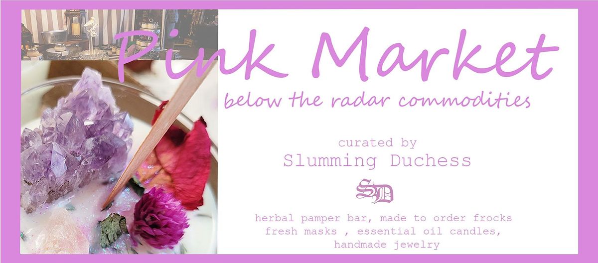 Pink Market by Slumming Duchess Sunday Bazaar | Slumming Duchess ...