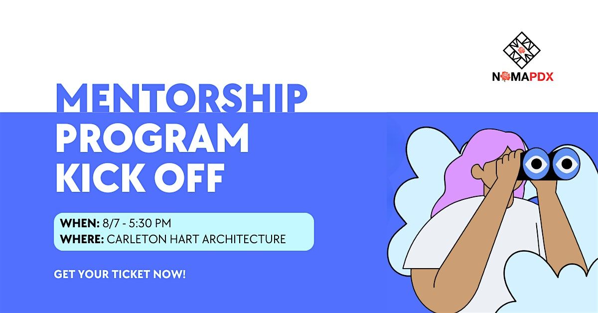Architecture Mentorship Program Kick-Off | NOMA PDX - Call-To-Action ...