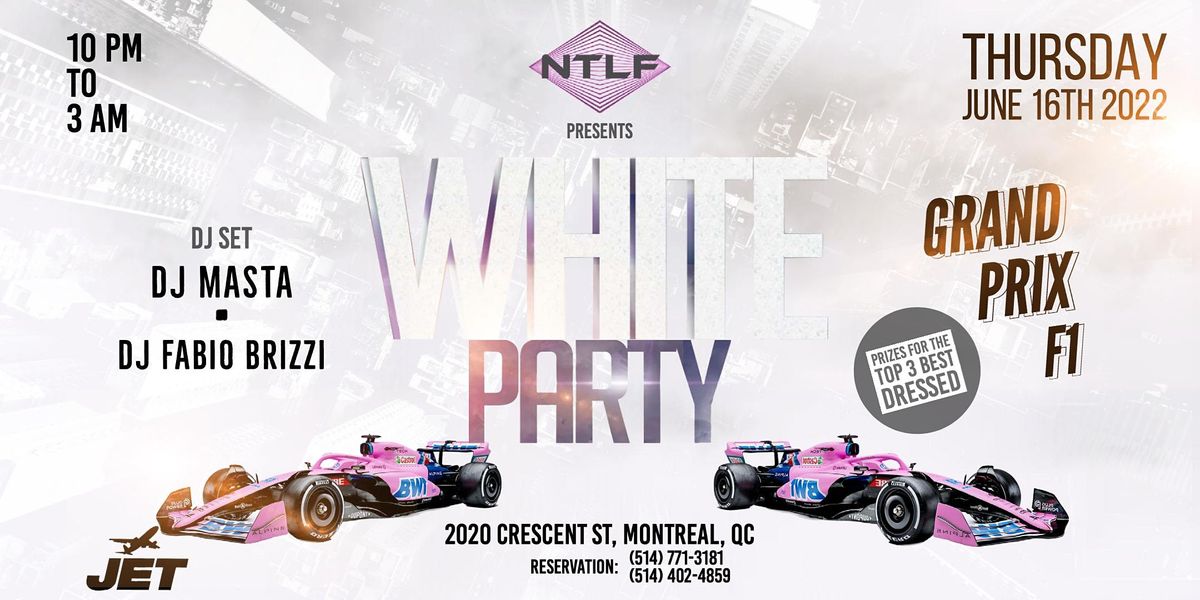 MONTREAL WHITE PARTY F1 GRAND PRIX @JET NIGHTCLUB | Jet Night Club ...