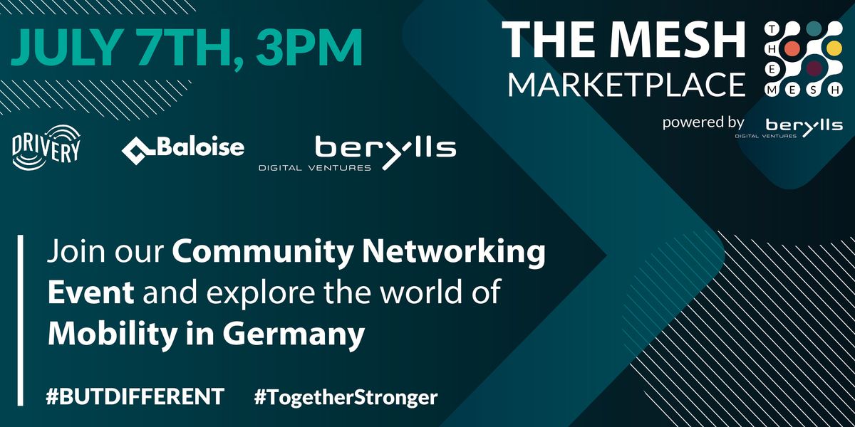 THE MESH Marketplace, powered by Berylls Digital Ventures | The Drivery, Berlin, BE | July 7, 2022